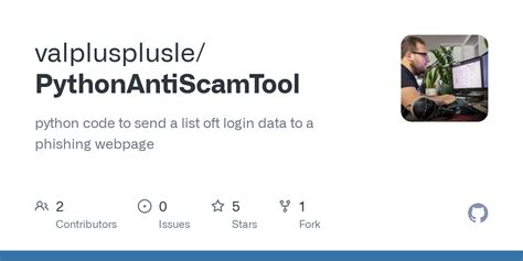 Github Valplusplusle Pythonantiscamtool Python Code To Send A List Oft Login Data To A