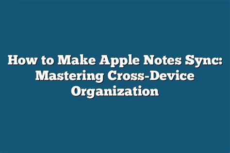 How To Make Apple Notes Sync Mastering Cross Device Organization Tooling Ant