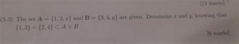 Solved 5 3 The Set A 1 2 X And B 3 4 Y Are Given Chegg Com