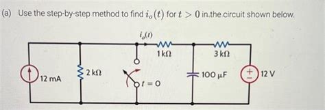 Solved A Use The Step By Step Method To Find Io T For T Chegg