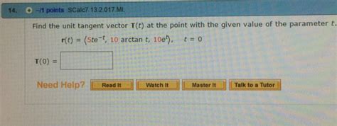Solved Find The Unit Tangent Vector T T At The Point With Chegg