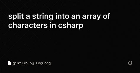 Gistlib Split A String Into An Array Of Characters In Csharp
