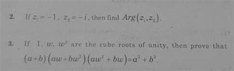 2 if z1 −1 zz −i then find arg z1 z2 3 if 1 w w2 are the cube ro