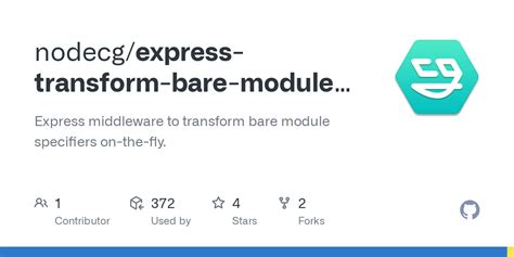 Github Nodecgexpress Transform Bare Module Specifiers Express Middleware To Transform Bare