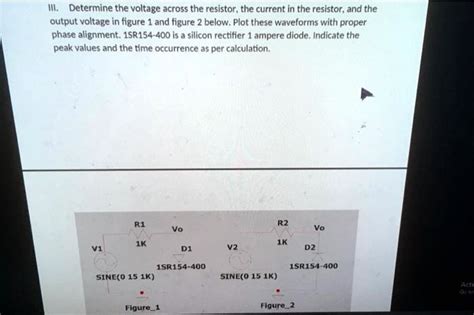 solved iii determine the voltage across the resistor the current in the resistor and the