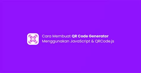Cara Membuat Qr Code Generator Menggunakan Qrcodejs