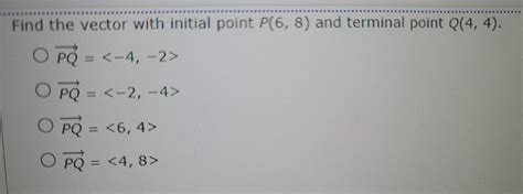 solved find the vector with initial point p 6 8 and
