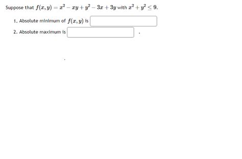 Solved Suppose That F X Y X2−xy Y2−3x 3y With X2 Y2≤9 1
