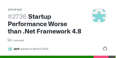 Startup Performance Worse Than Net Framework 48 · Issue 2736 · Dotnetwpf · Github