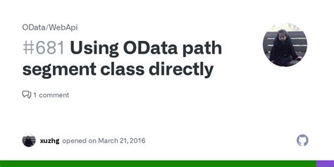 Using OData Path Segment Class Directly Issue OData WebApi GitHub