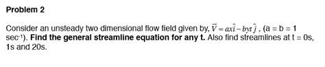 solved problem 2 consider an unsteady two dimensional flow