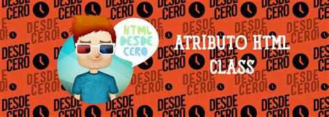 El Atributo Class En HTML Con Ejemplos Blog HTML
