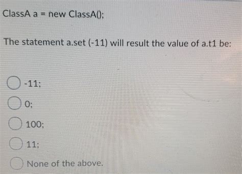 Solved Consider Public Class ClassA Private Int T Public Chegg