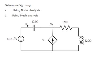 Solved Determine Vx Using A Using Nodal Analysis B Using Chegg