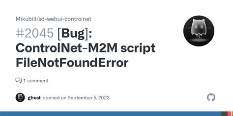 Bug Controlnet M2m Script Filenotfounderror · Issue 2045 · Mikubill