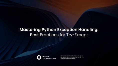 Mastering Python Exception Handling Best Practices For Try Except In 2025
