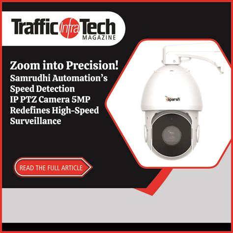 Trafficinfratech Magazine On Linkedin The Speed Detection Ip Ptz