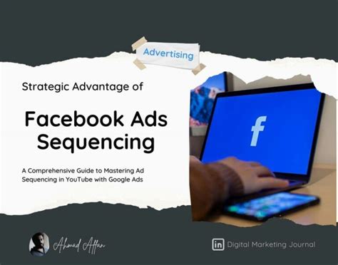 facebook ad sequencing the strategic advantage ahmad affan