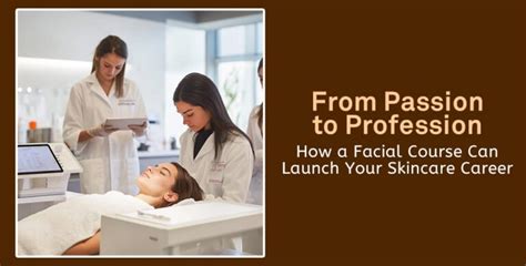 How A Facial Course Can Launch Your Skincare Career