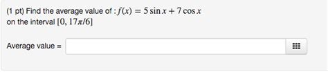 solved find the average value of f x 5 sin x 7 cos x