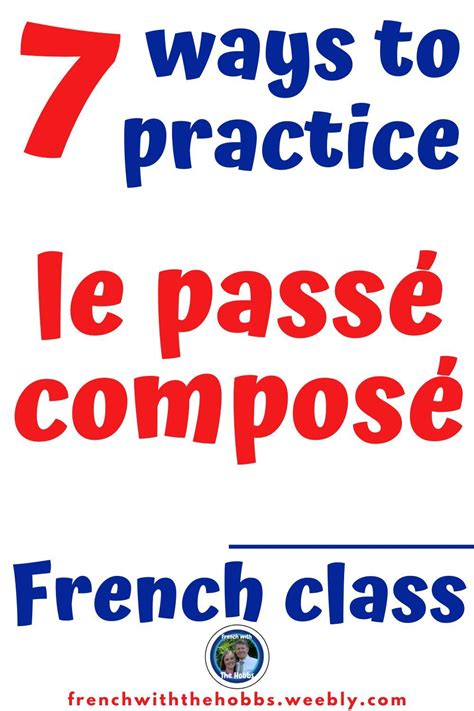 7 Fresh Ideas To Practice Le Passé Composé How To Speak French French Lessons High School French