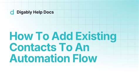 How To Add Existing Contacts To An Automation Flow Digably Help Docs