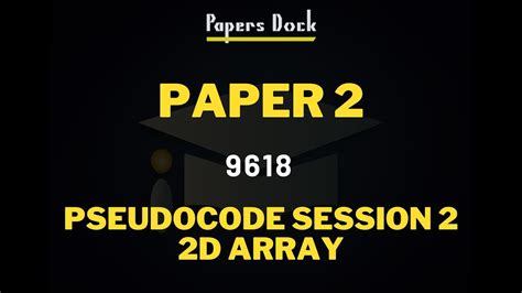 Paper 2 Pseudocode Question Session 2 2d Array 9618 Youtube