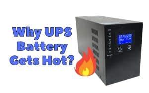 Why UPS Battery Gets Hot How To Fix It