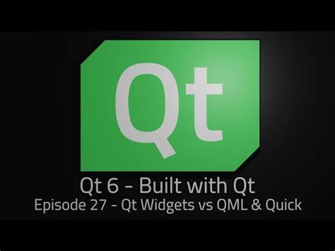 Qt Episode Qt Widgets Vs Qml And Qt Quick Youtube