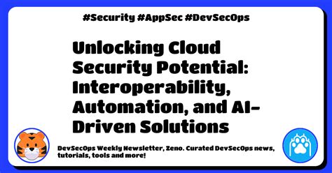 🐯 devsecops weekly 374 unlocking cloud security potential