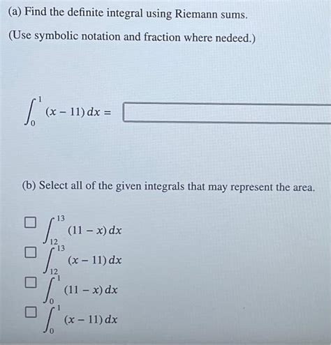 Solved A Find The Definite Integral Using Riemann Sums