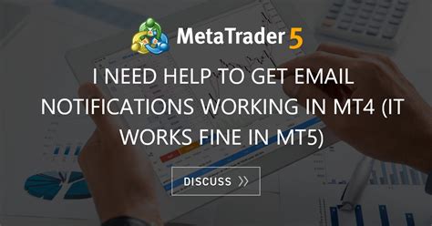 i need help to get email notifications working in mt4 it works fine in