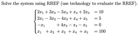 solved solve the system using rref use technology to
