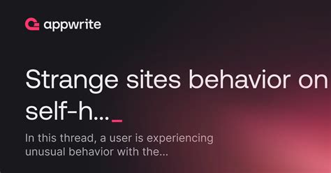 Strange Sites Behavior On Self Hosted Threads Appwrite