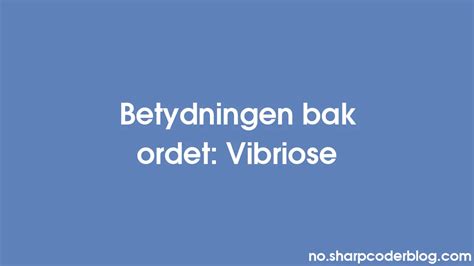 betydningen bak ordet vibriose sharp coder blog