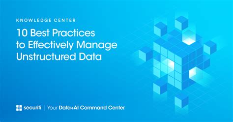 10 best practices to effectively manage unstructured data securiti