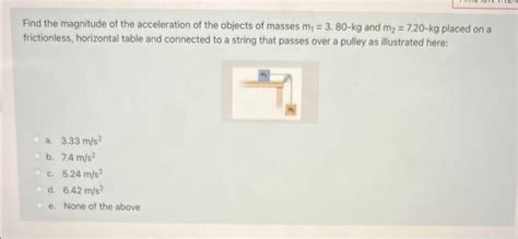 Solved Find The Magnitude Of The Acceleration Of The Objects Chegg