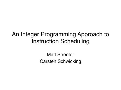 Ppt An Integer Programming Approach To Instruction Scheduling Powerpoint Presentation Id2985163