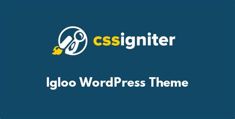 CSS Igniter Igloo WordPress Theme WPAdictos CSS Igniter Igloo WordPress Theme WPAdictos