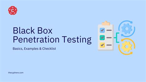 What Is Black Box Penetration Testing Methodologies And Examples