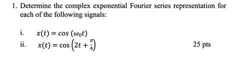 Solved 1 Determine The Complex Exponential Fourier Series