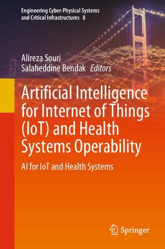 Artificial Intelligence For Internet Of Things Iot And Health Systems