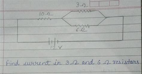 Find Current In 3Ω And 6Ω Resistors Filo