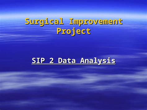 Ppt Surgical Improvement Project Sip 2 Data Analysis Dokumentips