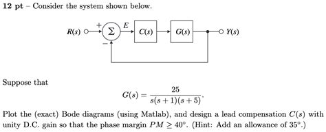 solved please plot the bode diagrams with matlab and design