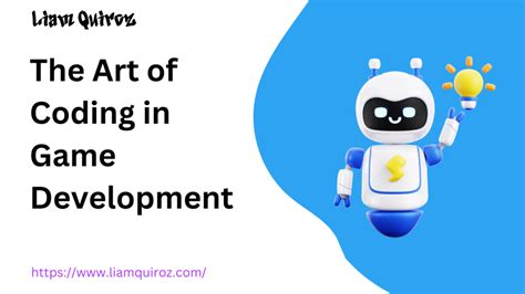 The Art Of Coding In Game Development Liam Quiroz