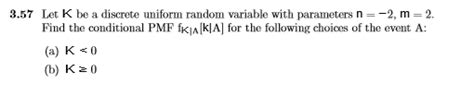 Solved 357 Let K Be A Discrete Uniform Random Variable With