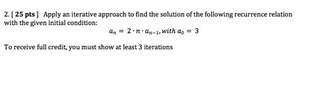 Solved 2 25 Pts Apply An Iterative Approach To Find The