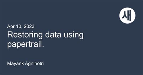 Restoring Data Using Papertrail Saeloun Blog