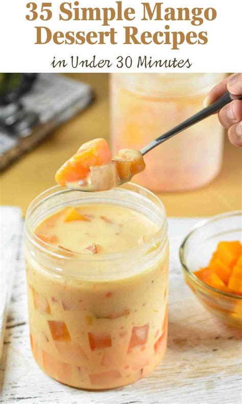 35 Simple Mango Dessert Recipes In Under 30 Minutes